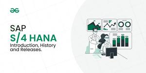 SAP S/4 HANA - Introduction, History and Releases. - GeeksforGeeks