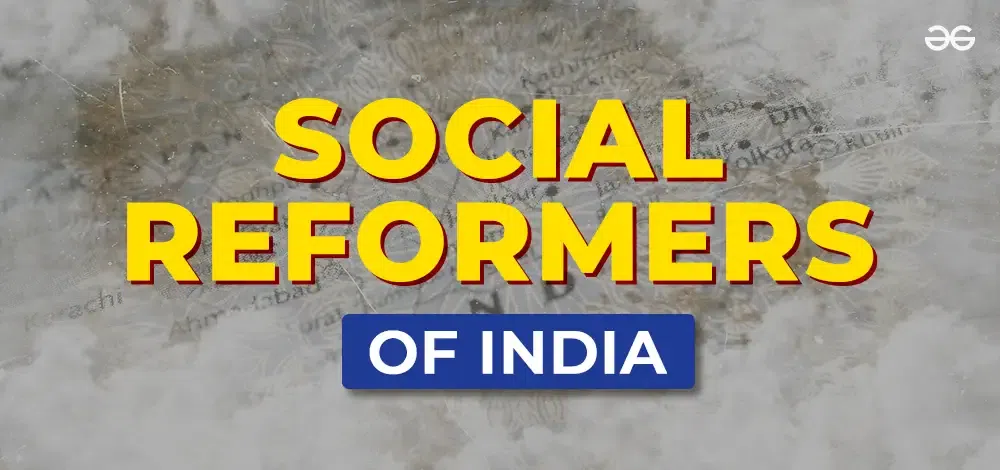 Social Reformers in India - GeeksforGeeks