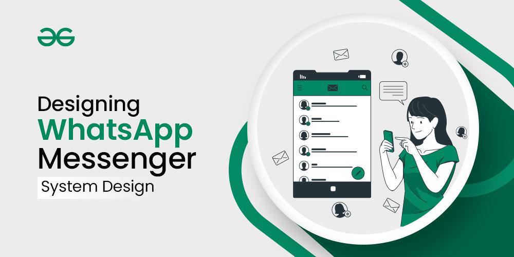 Designing Whatsapp Messenger System Design GeeksforGeeks