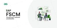 SAP FSCM - Introduction, Features and Benefits - GeeksforGeeks