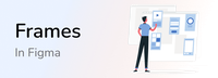 How to make Frames in Figma? - GeeksforGeeks