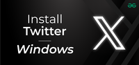 How to Install Twitter on Windows? - GeeksforGeeks