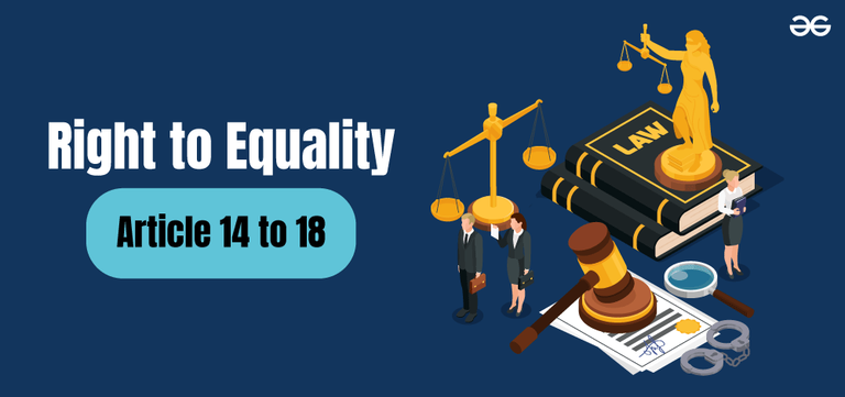 Exploring the Right to Equality: In-Depth Analysis of Articles 14 to 18