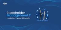 Stakeholder Management | Introduction, Types and Strategies - GeeksforGeeks