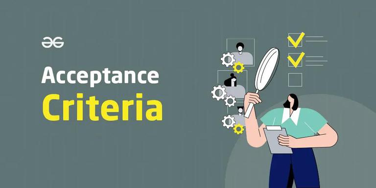 What is Acceptance Criteria and How to write it? - GeeksforGeeks