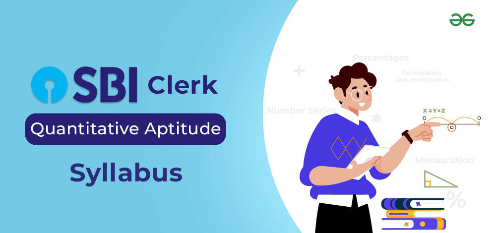 Quantitative Aptitude for SBI Clerk 2024 - GeeksforGeeks