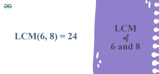 lcm of 6 and 8 - GeeksforGeeks