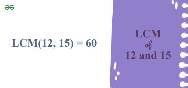 lcm of 12 and 15 - GeeksforGeeks