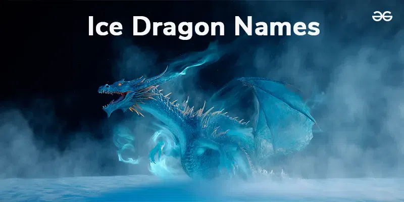 Dragon Names (Ice, Fire and Strong Dragon Names)