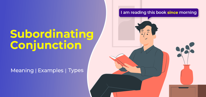Subordinating Conjunction - Meaning, Definition, Types and Examples ...