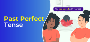 Past Perfect Tense: Meaning, Definition, Formula, Structure and Uses ...