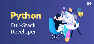 How to Become a Python Full-Stack Developer in 2025 - GeeksforGeeks