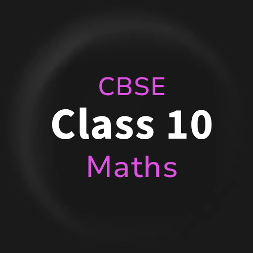 NCERT Class 10 Maths : Latest Syllabus based Study Material