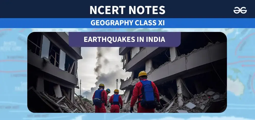 Earthquakes in India| Class 11 Geography Notes - GeeksforGeeks