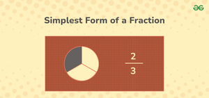 Simplest Form of Fraction: Steps, Calculator, Methods and Examples ...