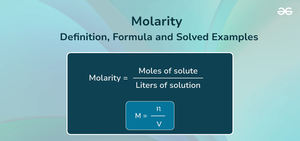 Molarity - Definition, Formula and Solved Examples - GeeksforGeeks