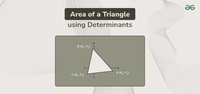 Area of a Triangle using Determinants - GeeksforGeeks
