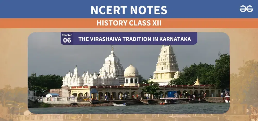 Chapter 6 The Virashaiva Tradition in Karnataka| Class 12 History Notes ...