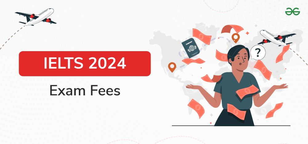 IELTS Exam Fees 2024: Exam Dates, Centres, Registration, Fees, Results ...