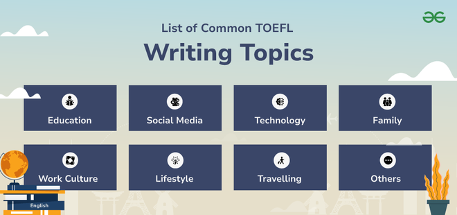 List of Common TOEFL Writing Topics 2024 - GeeksforGeeks