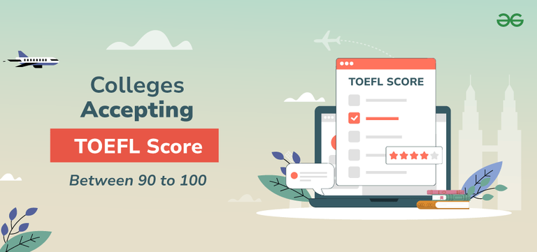Colleges Accepting TOEFL Score Between 90 to 100 - GeeksforGeeks