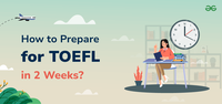 TOEFL 2-Week Study Plan - GeeksforGeeks