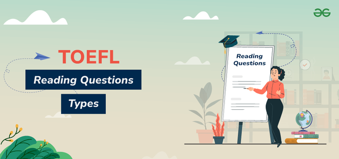 TOEFL Reading Questions Types: Samples, Strategies, and Practice Papers ...