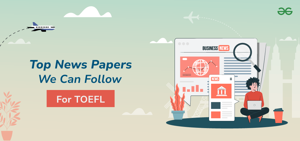 Newspapers We Can Follow For TOEFL| 2024 - GeeksforGeeks