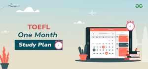TOEFL One Month Study Plan | Check Week-wise Plan - GeeksforGeeks