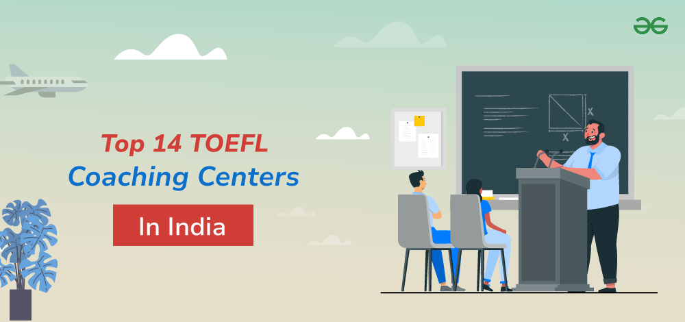 Top 14 TOEFL Coaching in India 2024: Check Fees, Features & Contact ...