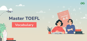 5 Strategies to Learn TOEFL Vocabulary| Tips & More - GeeksforGeeks
