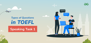 Types of Questions in TOEFL Speaking Task 1: Ultimate Guide to Ace Your ...