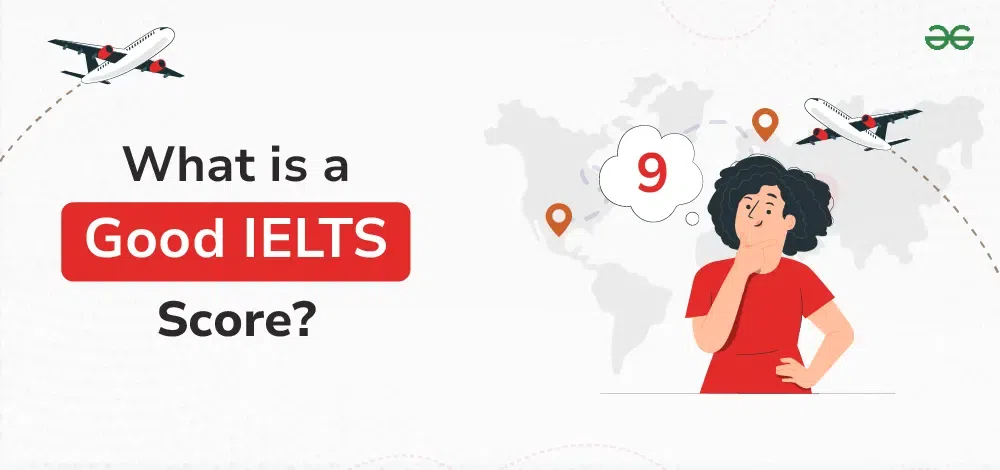 What is a Good IELTS Score? - GeeksforGeeks