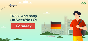TOEFL Accepting Universities in Germany 2024 - GeeksforGeeks