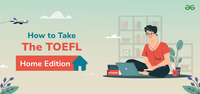 How to Take the TOEFL Home Edition 2024: Updated Pattern & Requirements ...