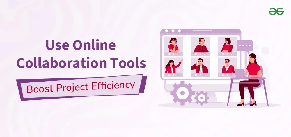 What are Online Collaboration Tools & How to Use Them Effectively ...