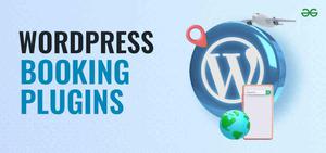 Top 8 WordPress Booking Plugins in 2024 - GeeksforGeeks