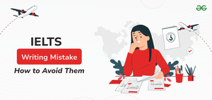 10 Common IELTS Writing Mistakes and How to Avoid Them - GeeksforGeeks