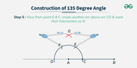 Construction of 135 Degree Angle - GeeksforGeeks
