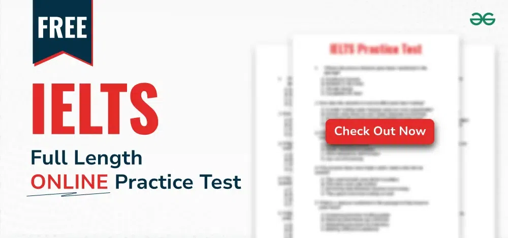 IELTS Exam Practice Full-Length Test: Download FREE Test - GeeksforGeeks