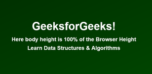 How to Make body height to 100% of the Browser Height ? - GeeksforGeeks
