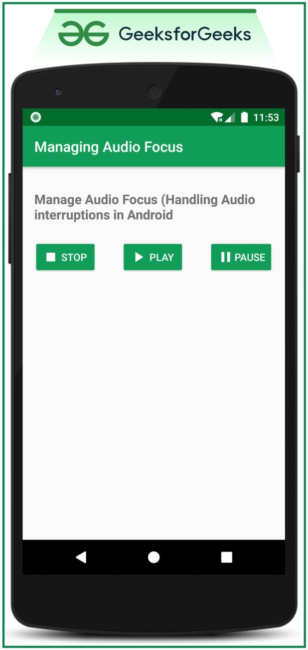 How to Manage Audio Focus in Android? - GeeksforGeeks