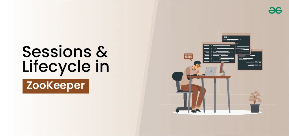 Sessions and Lifecycle in ZooKeeper - GeeksforGeeks