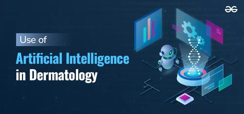 Use of Artificial Intelligence in Dermatology - GeeksforGeeks