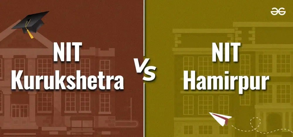 NIT Kurukshetra vs NIT Hamirpur - GeeksforGeeks