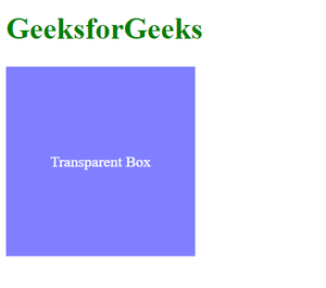 How to Make Background Transparent in CSS? - GeeksforGeeks