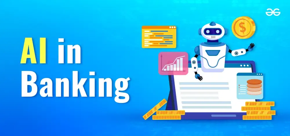 AI in Banking - GeeksforGeeks