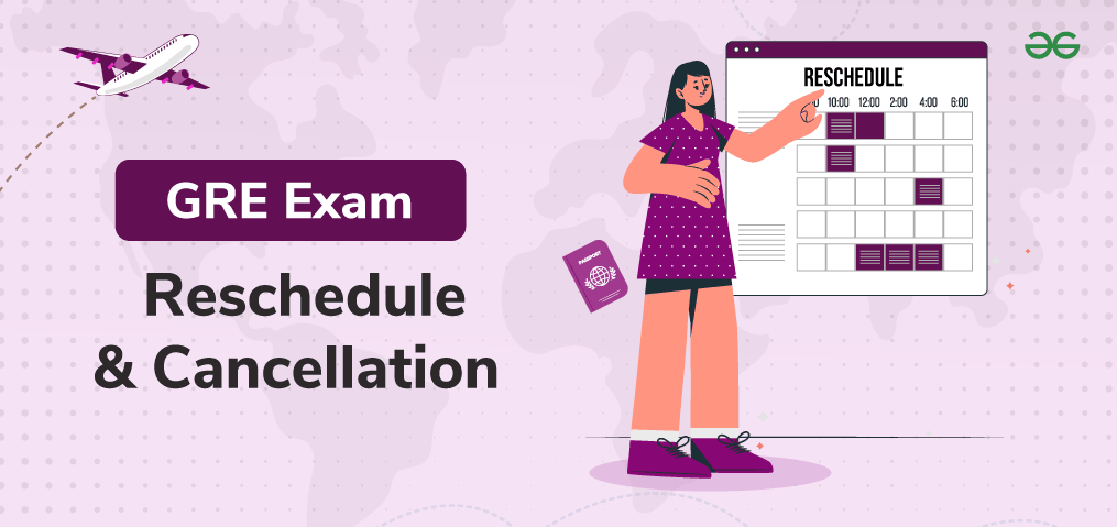 GRE Reschedule and Cancellation Guide 2024: Fees, Procedures, and Tips ...