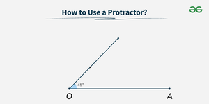 How to Use a Protractor - GeeksforGeeks