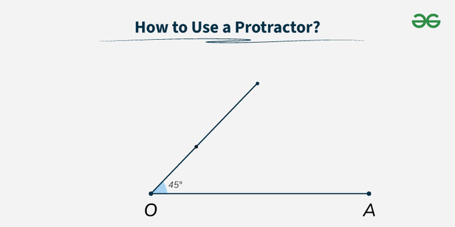 How to Use a Protractor - GeeksforGeeks